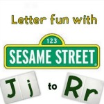 Links to fun Sesame Street videos for Letters Jj to Rr! - That Fun ...